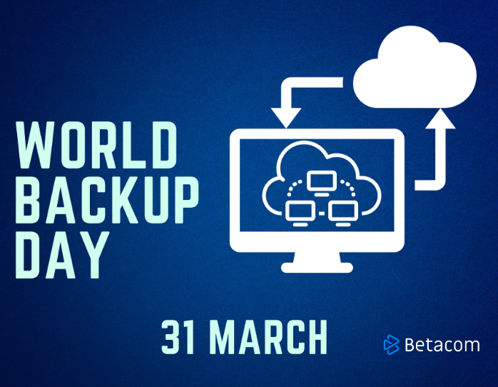 March 31 – World Backup Day - Betacom