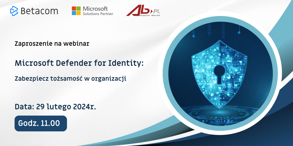 Zaproszenie na webinar #SecurityFocus - Defender for Identity - Betacom
